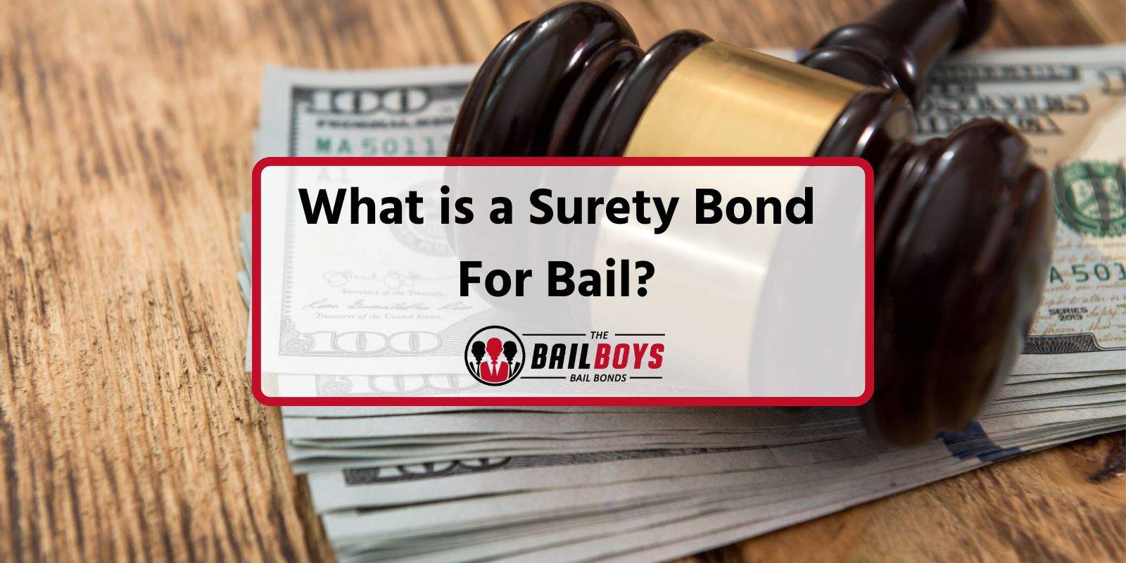 What Is A Surety Bond For Bail 2023 The Bail Boys