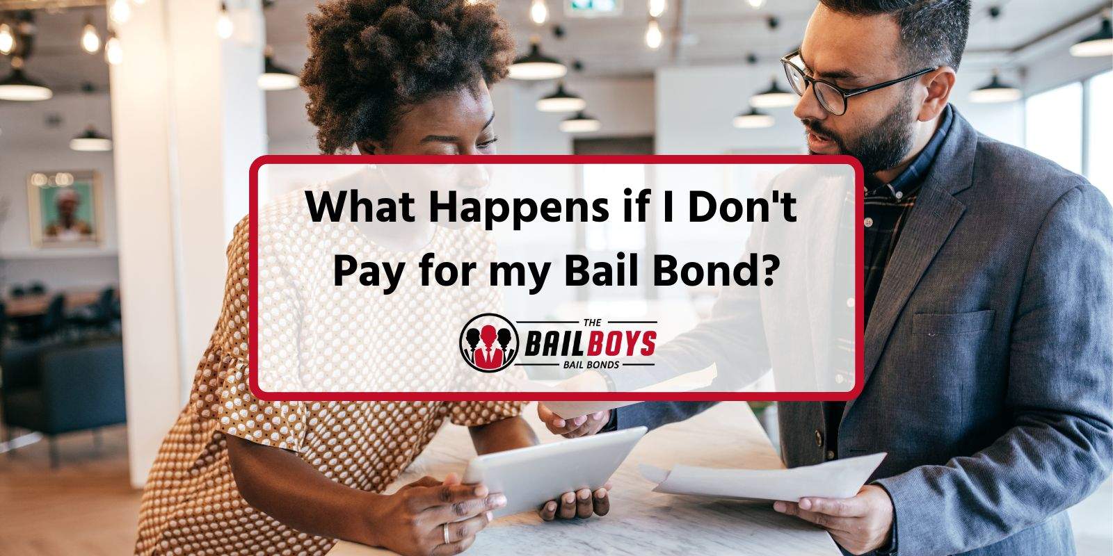 What Happens If I Don't Pay For My Bail Bond? | The Bail Boys